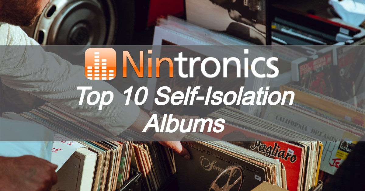 Top 10 Self-Isolation Albums – Nintronics UK